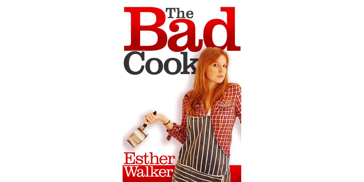 Esther walker: the bad cook | Toast & Butter